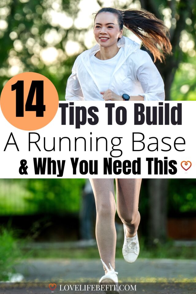 How To Build A Running Base: Tips To Get Started - Love Life Be Fit
