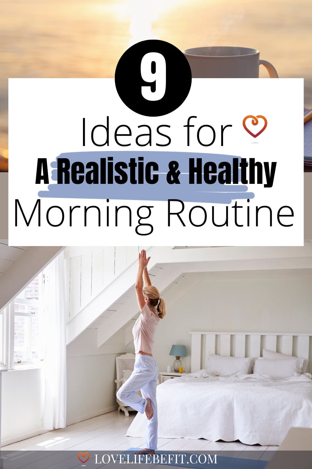 9 Ideas For A Realistic & Healthy Morning Routine - Love Life Be Fit