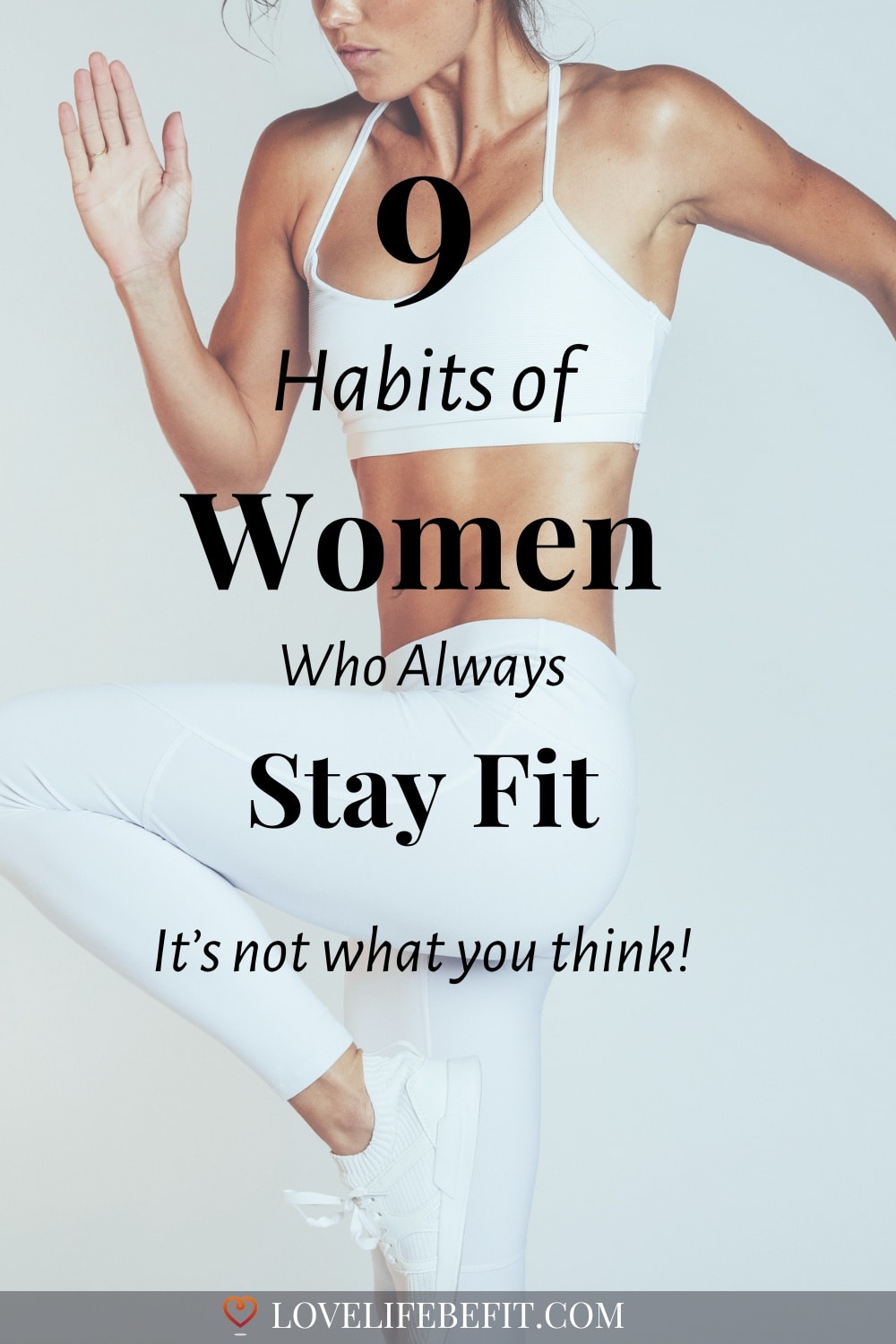 9 Habits Of Women Who Always Stay Fit - Love Life Be Fit