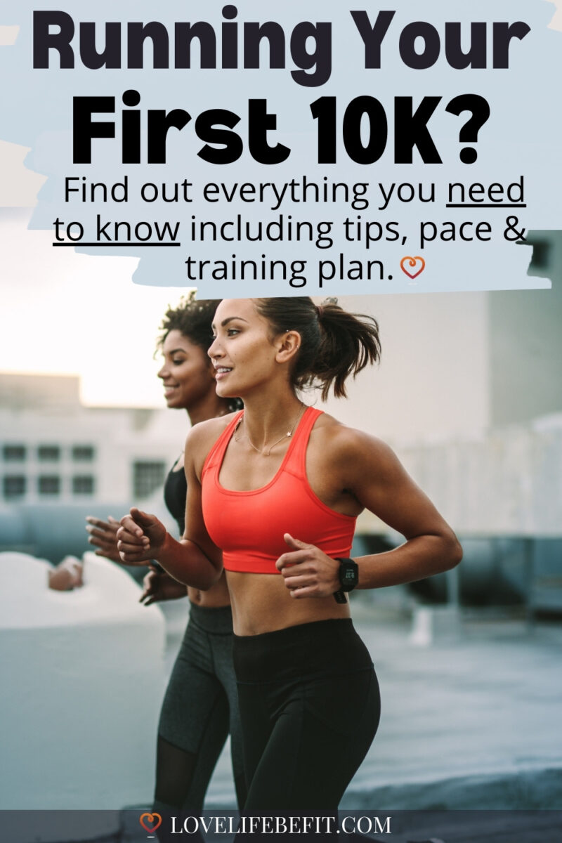 Running Your First 10K (Tips, Pace & Training Plan)