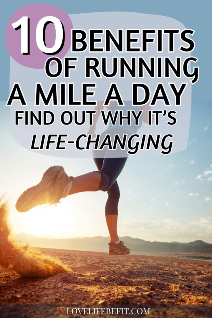 10 Life-Changing Benefits Of Running A Mile A Day - Love Life Be Fit