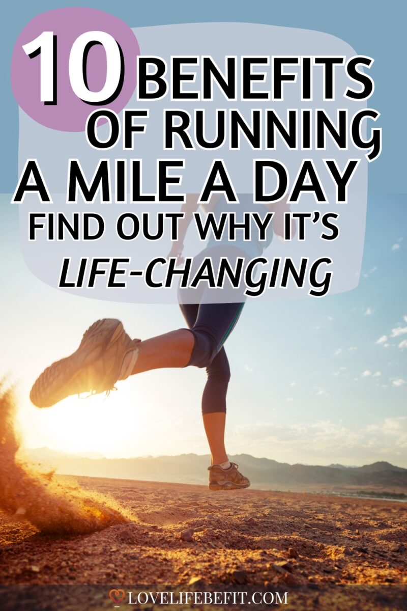 10 Life-Changing Benefits Of Running A Mile A Day - Love Life Be Fit