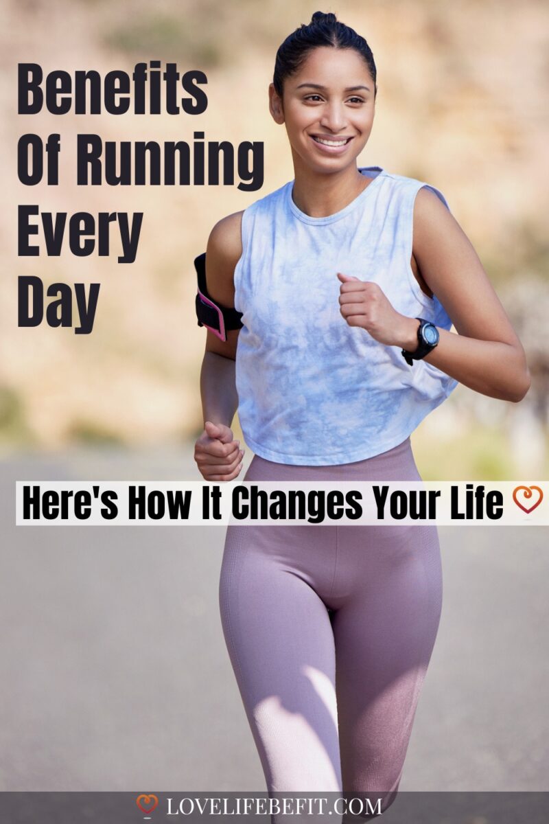Everyday Running Benefits: Should You Run Every Day? - Love Life Be Fit