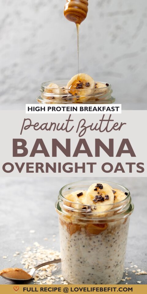 Peanut Butter Banana Overnight Oats - Love Life Be Fit