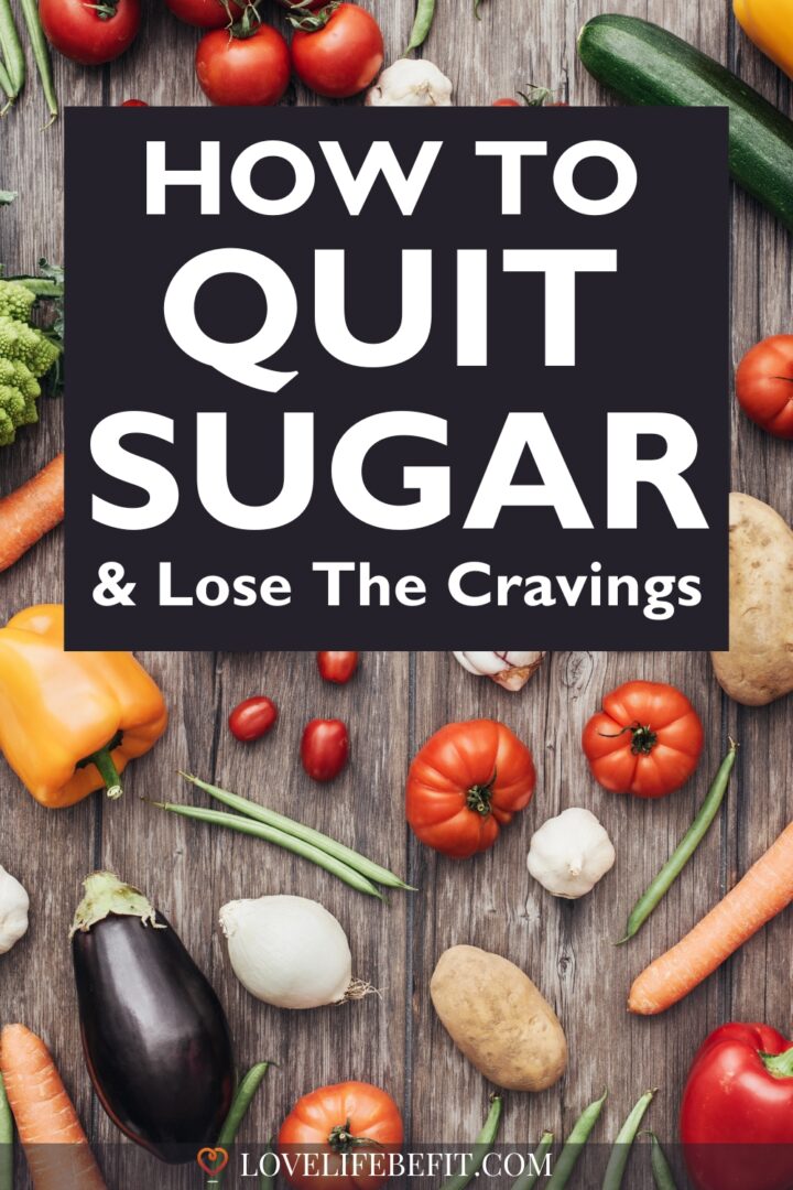 How To Quit Sugar: 10 Tips For A Sugar Detox - Love Life Be Fit