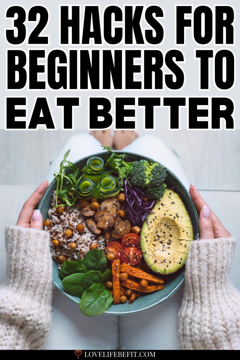32 Healthy Eating Hacks To Eat Better For Beginners